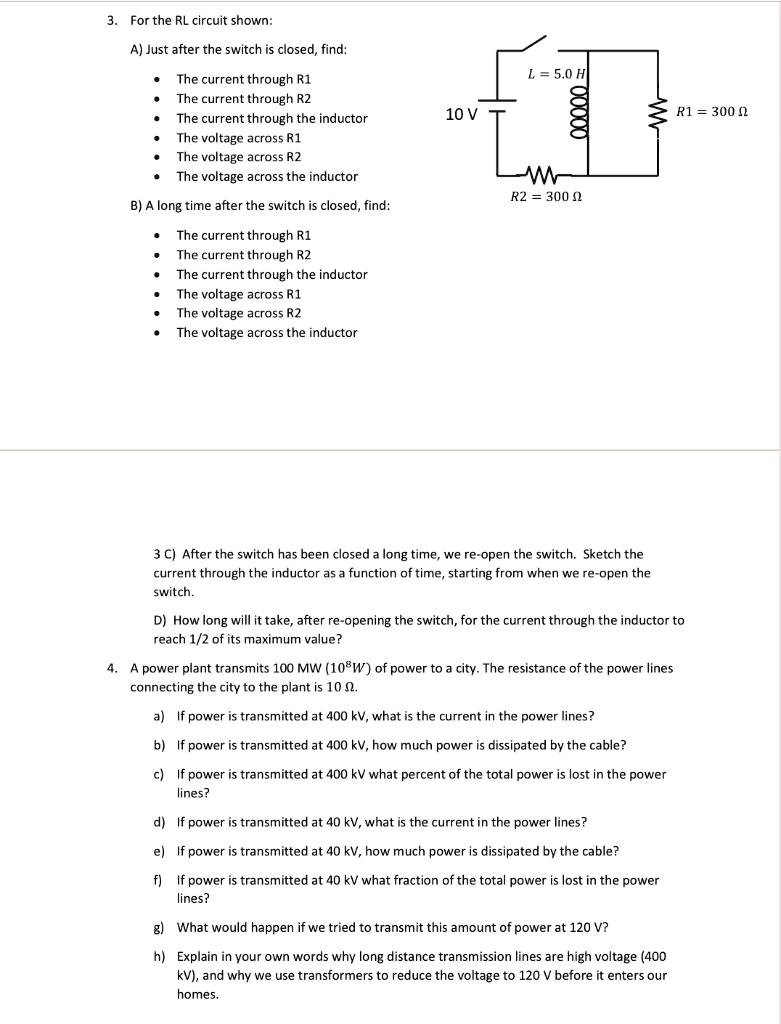 SOLVED: For the RL circuit shown: A) Just after the switch is closed; find; The current through ...