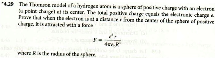 SOLVED: The Thomson model of a hydrogen atom is a sphere of positive ...