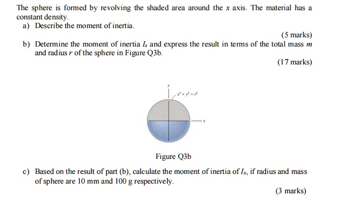 SOLVED: The sphere is formed by revolving the shaded area around the x ...
