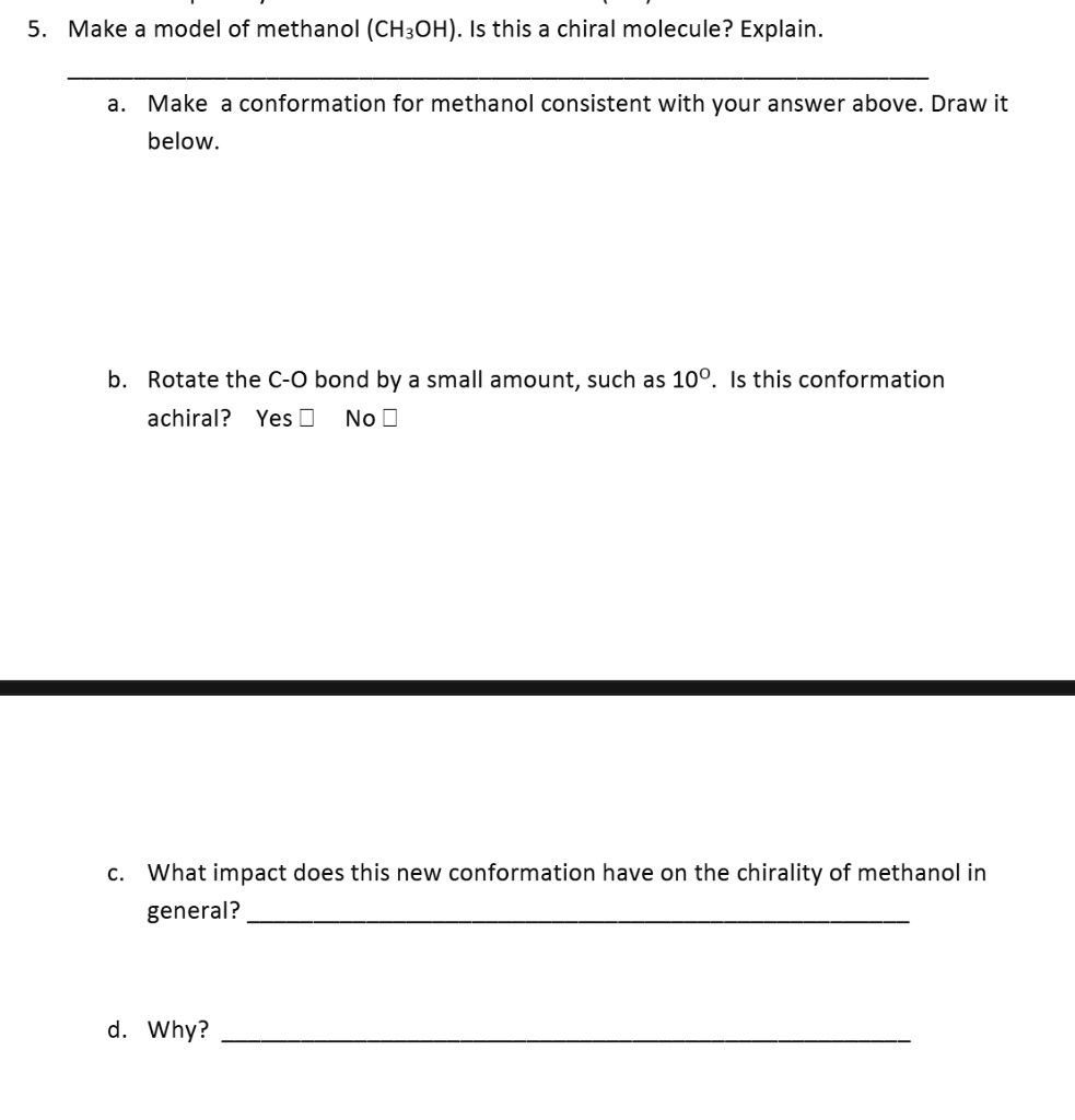 SOLVED: Make a model of methanol (CH3OH): Is this a chiral molecule ...