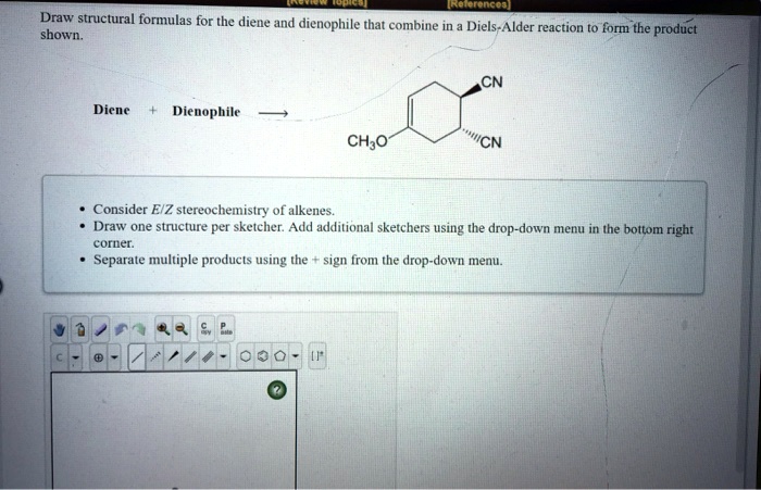SOLVED: Draw structural formulas for the dieue and dienophile that ...