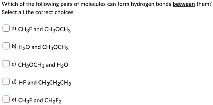 SOLVED: Which of the following pairs of molecules can form hydrogen ...
