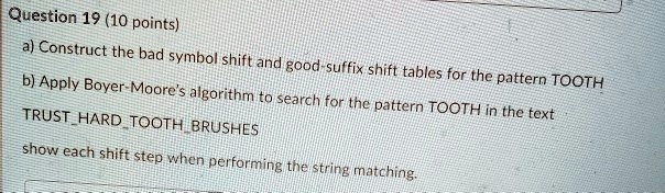 Question 19 (10 points) a) Construct the bad symbol shift and good ...