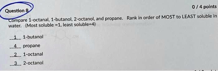 SOLVED:4 points Question 1-octanal, 1-butanol, 2-octanol, and propane ...