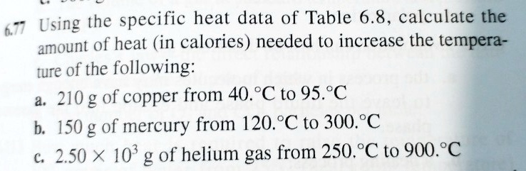 SOLVED: Using the specific heat data of Table 6.8, calculate the amount ...