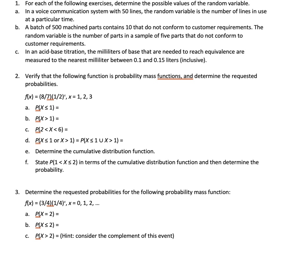 1. For each of the following exercises, determine the possible values of the random variable. a ...