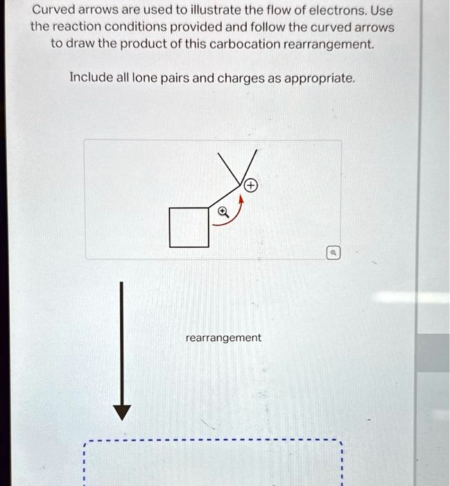 SOLVED: Curved arrows are used to illustrate the flow of electrons. Use ...