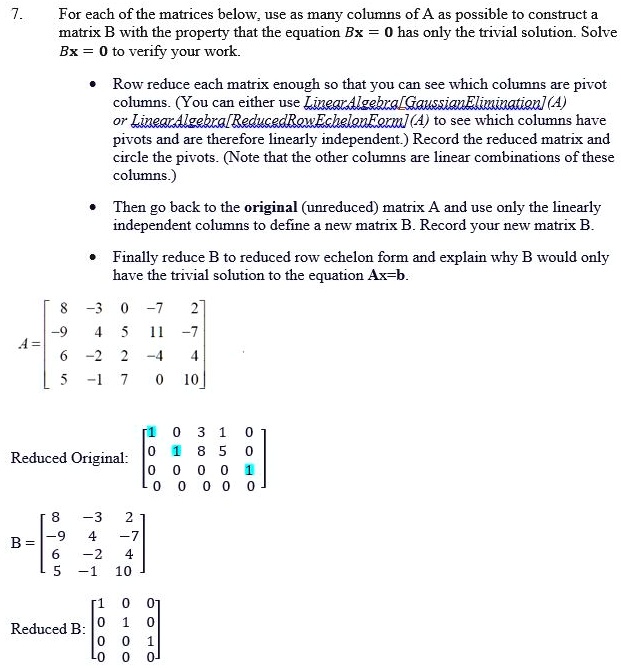 7. For each of the matrices below, use as many columns of A as possible ...