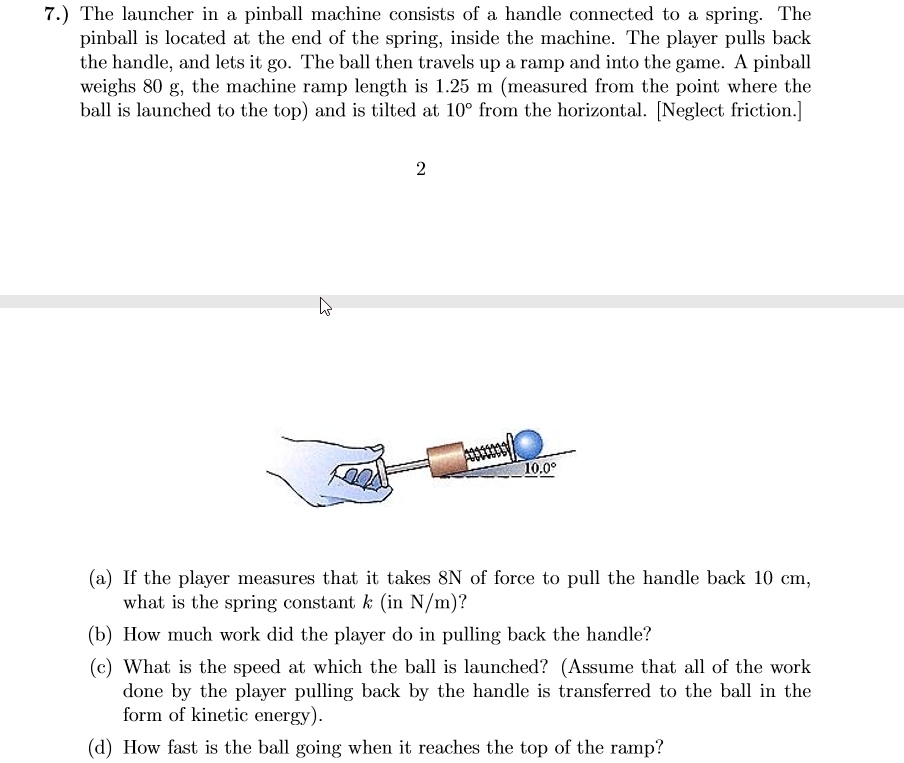7.) The launcher in a pinball machine consists of a handle connected to ...