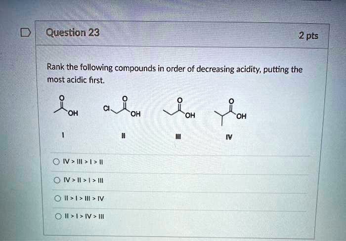 SOLVED:Question 23 2 pts Rank the following compounds in order of ... SOLVED:Question 23 2 pts Rank the following compounds in order of ...