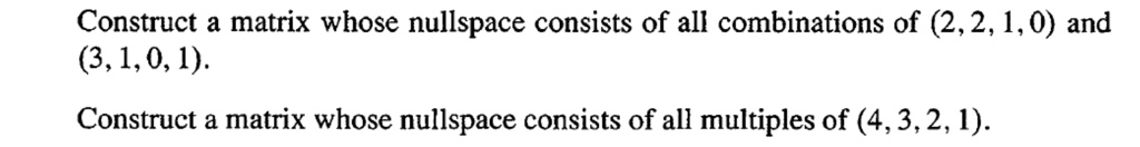 Construct a matrix whose nullspace consists of all combinations of (2 ...