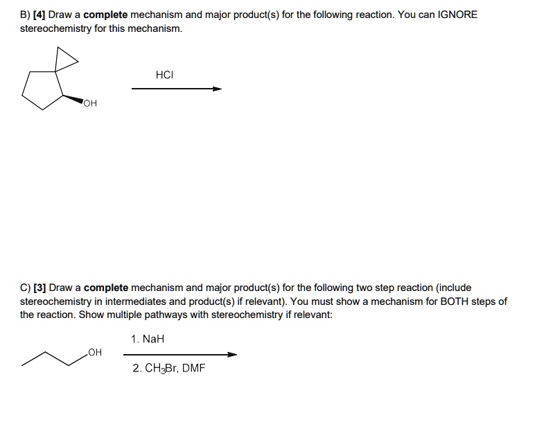 SOLVED: B) [4] Draw complete mechanism and major product(s) for the following reaction. You can ...