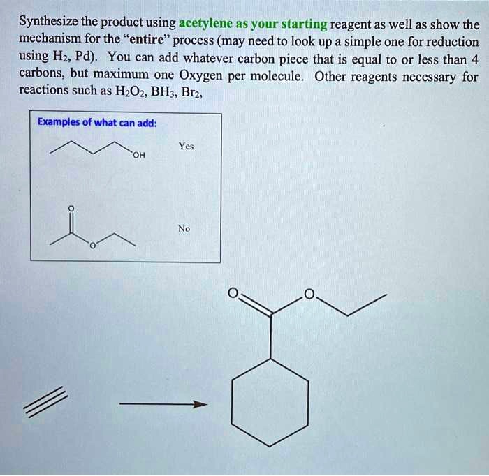 SOLVED:Synthesize the product using acetylene as your starting reagent ...