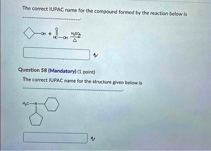 The correct IUPAC name for the compound formed by the reaction below is: HO H-SQ HC Question 58 ...