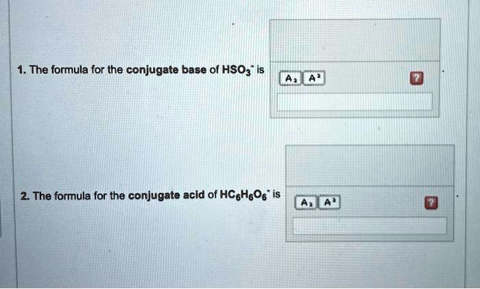 the formula for the conjugate base of hso3 is a a 2 the formula for the ...