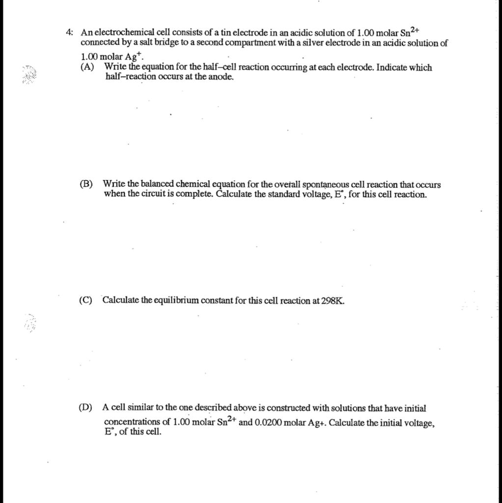 4: An electrochemical cell consists of a tin electrode in an acidic solution of 1.00 molar Sn^2 ...