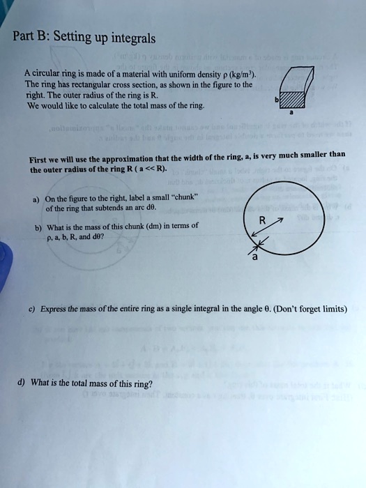 SOLVED: Part B: Setting Up Integrals A circular ring is made of a ...