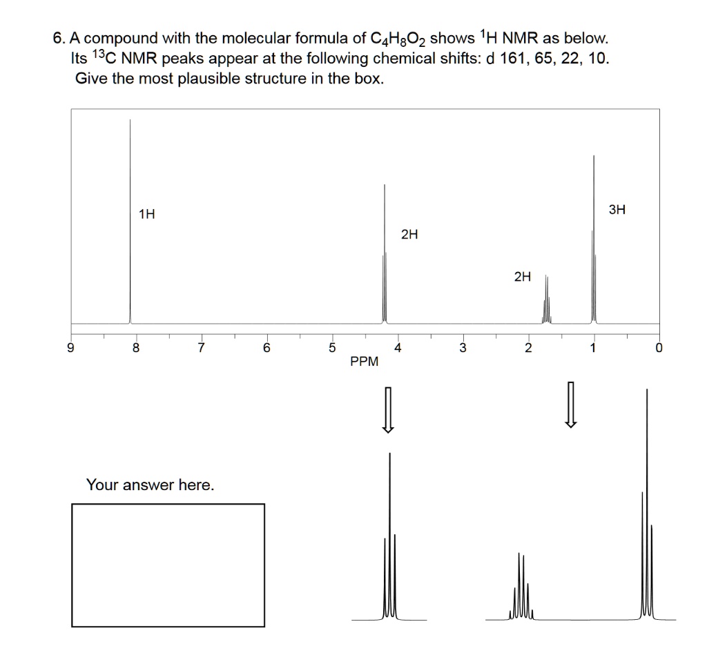 SOLVED: 6.A compound with the molecular formula of C4HgOz shows 'H NMR ...
