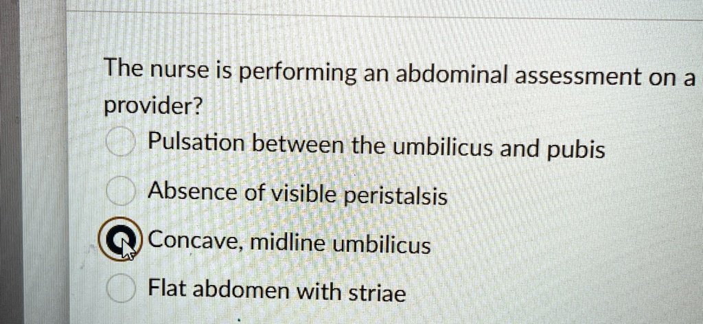 the nurse is performing an abdominal assessment on a provider pulsation ...