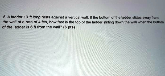 SOLVED: A ladder 10 ft long rests against a vertical wall. If the ...