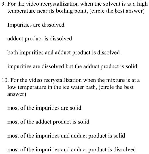 9. For the video recrystallization when the solvent is at a...