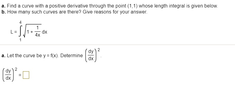 SOLVED: Find a curve with a positive derivative through the point (1,1) whose length integral is ...