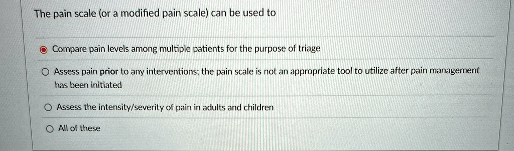 the pain scale or a modified pain scale can be used to compare pain ...