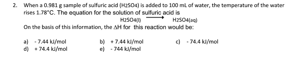 2. When a 0.981 g sample of sulfuric acid (H2SO4) is added to 100 mL of ...
