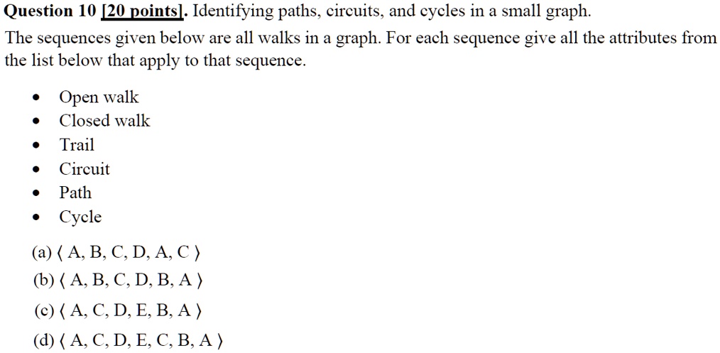 Question 10 [20 points]. Identifying paths, circuits, and cycles in a small graph. The sequences ...