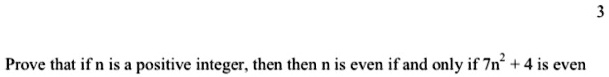 Solved Prove That Ifn Is A Positive Integer Then Then N Is Even Ifand 4919