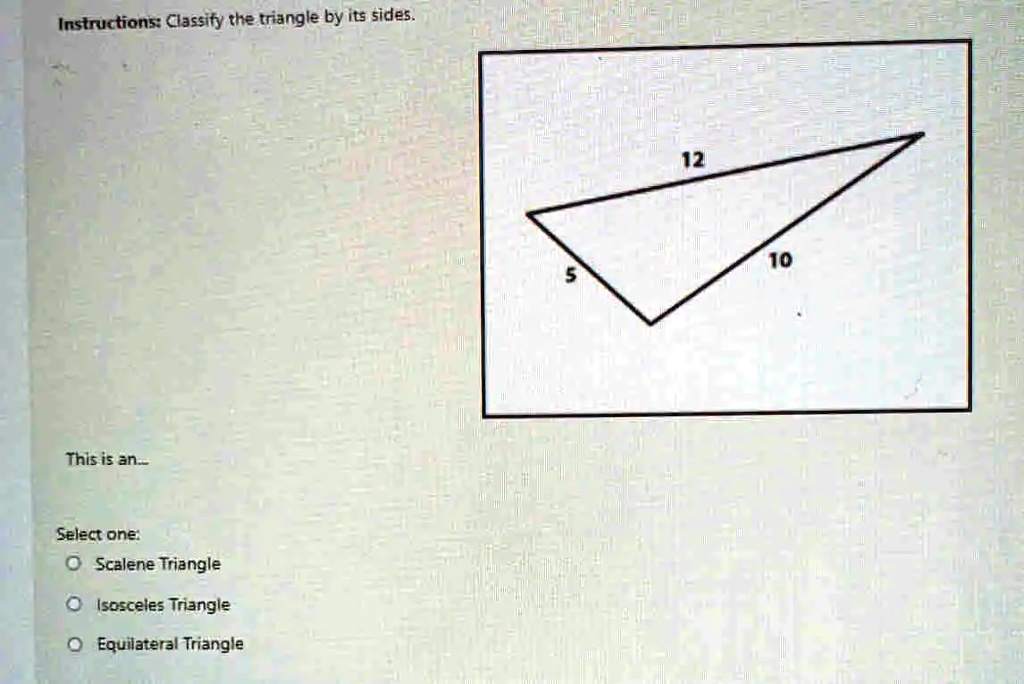instructions classify the triangle by its sides 40 this isan select one scalene triangle ...