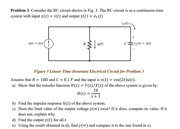Problem 3: Consider the RC circuit shown in Fig. 3. The RC circuit is ...