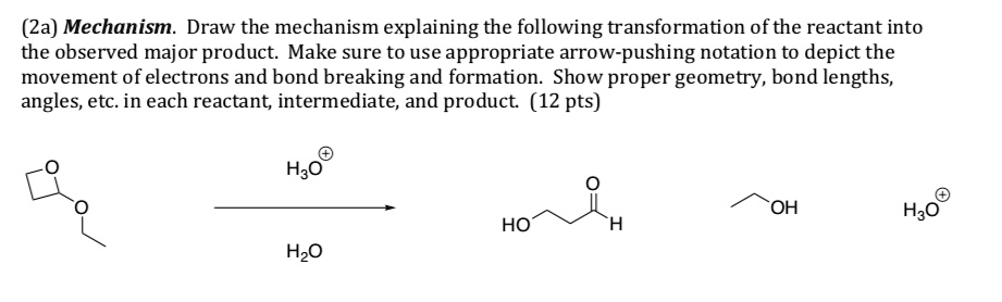 SOLVED: (2a) Mechanism: Draw the mechanism explaining the following transformation ofthe ...