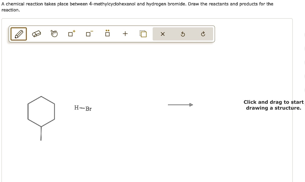 A chemical reaction takes place between 4-methylcyclohexanol and hydrogen bromide. Draw the ...