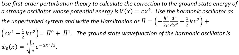 Use First Order Perturbation Theory To Calculate The Correction To The