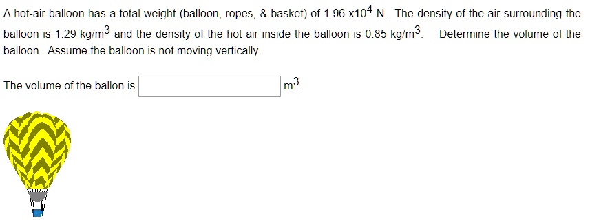 A hot-air balloon has a total weight (balloon, ropes, basket) of 1.96 ...