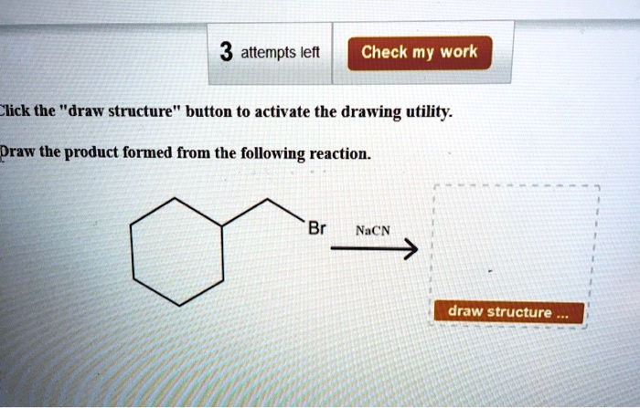 SOLVED: 3 attempts left Check my work lick the "draw structure" button to activate the drawing ...