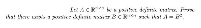 SOLVED: Let A e Rnxn be a positive definite matrix. Prove that there ... SOLVED: Let A e Rnxn be a positive definite matrix. Prove that there ...
