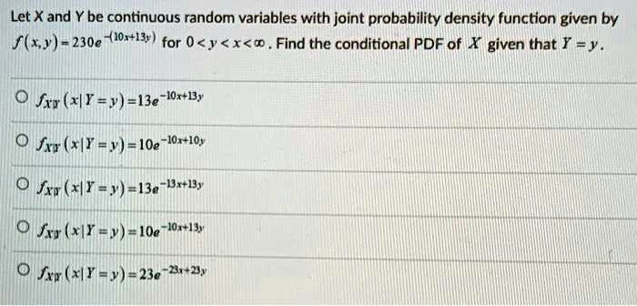 Let X and Y be continuous random variables with joint probability density function given by f(x ...