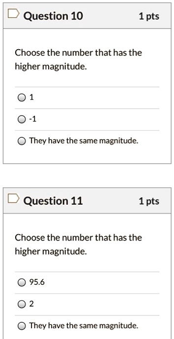 SOLVED: Question 10 1 pt Choose the number that has the higher ...
