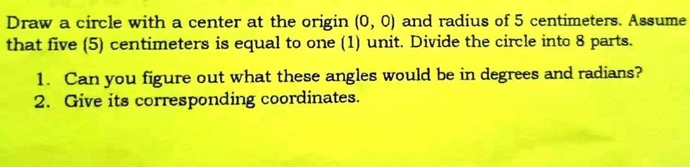 SOLVED: Draw a circle with a center at the origin (0, 0) and radius of ...