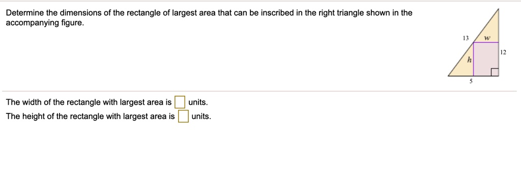 SOLVED: Determine the dimensions of the rectangle of largest area that can be inscribed in the ...