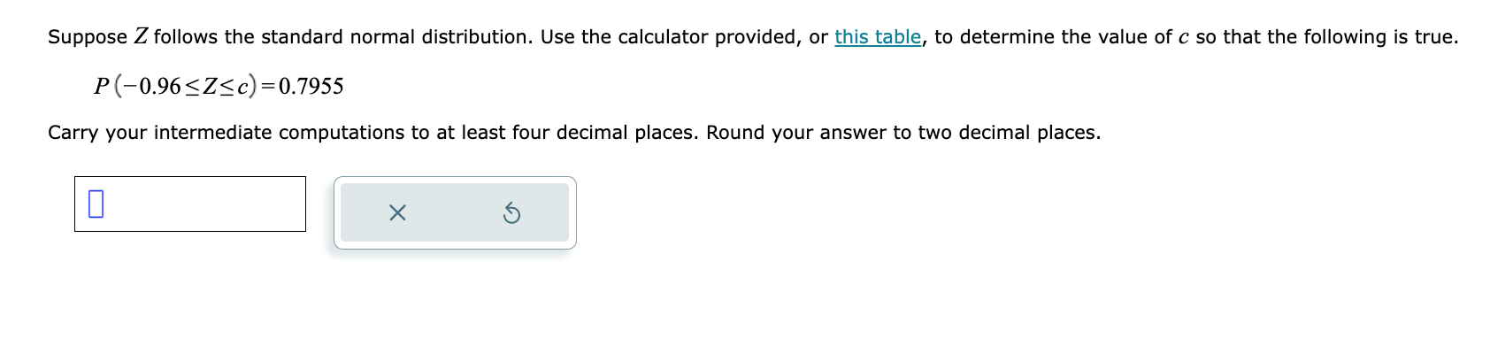 SOLVED: Suppose Z follows the standard normal distribution. Use the ... SOLVED: Suppose Z follows the standard normal distribution. Use the ...