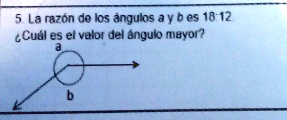 5. La razón de los ángulos ay bes 18:12 ¿Cuál es el valor del ángulo ...