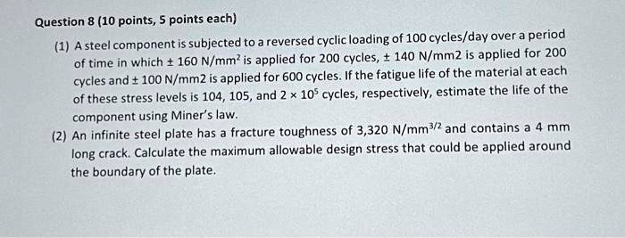 Question 8 (10 points, 5 points each) (1) A steel component is ...