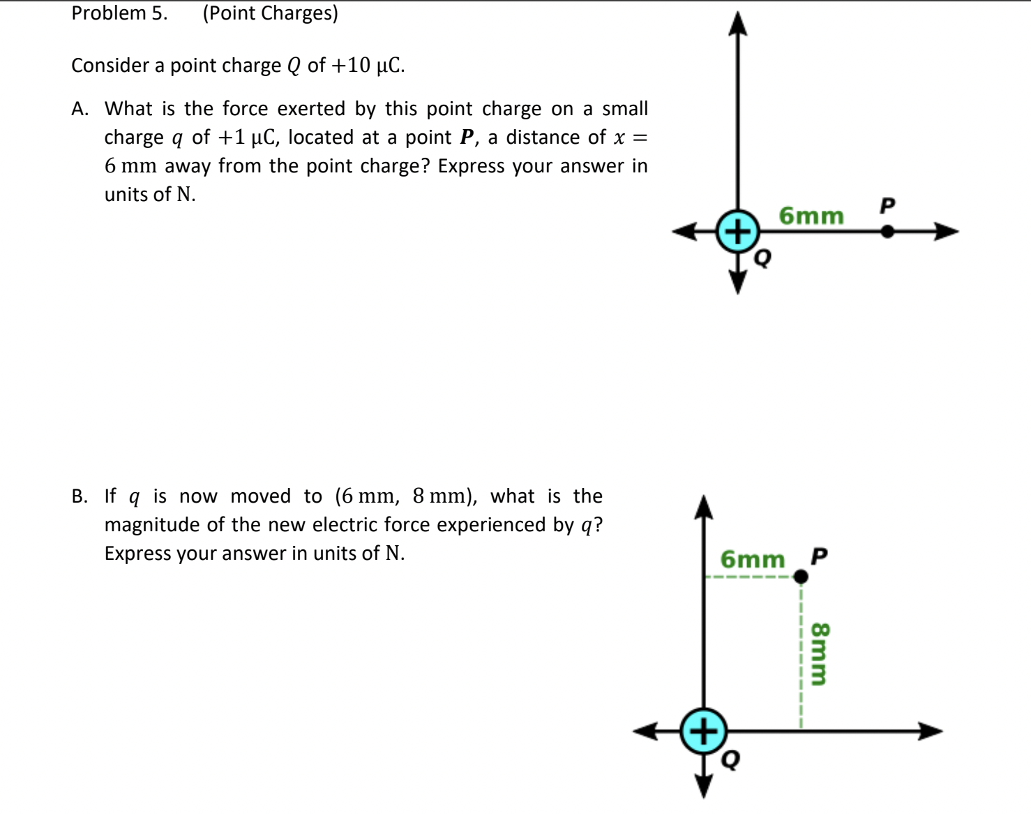 SOLVED: Problem 5. (Point Charges) Consider a point charge Q of +10 μC ... SOLVED: Problem 5. (Point Charges) Consider a point charge Q of +10 μC ...