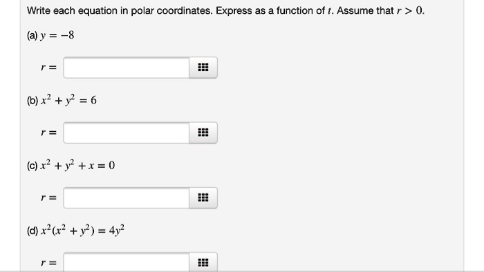SOLVED: Write each equation in polar coordinates: Express as function ... SOLVED: Write each equation in polar coordinates: Express as function ...