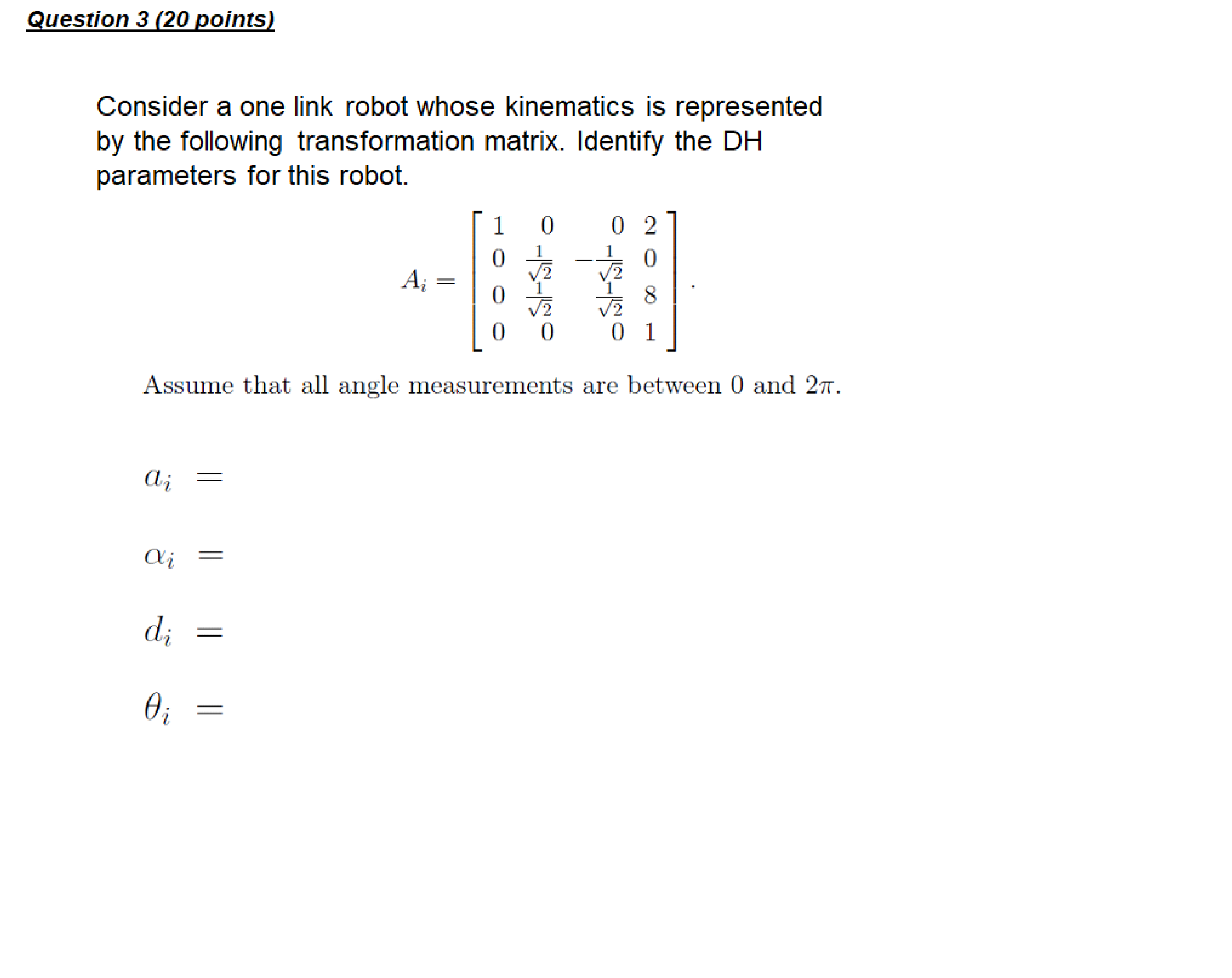 SOLVED: Question 3 (20 points) Consider a one link robot whose ...