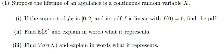 SOLVED: Suppose the lifetime of an appliance is a continous random ...