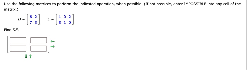 Solved Use The Following Matrices To Perform The Indicated Operation